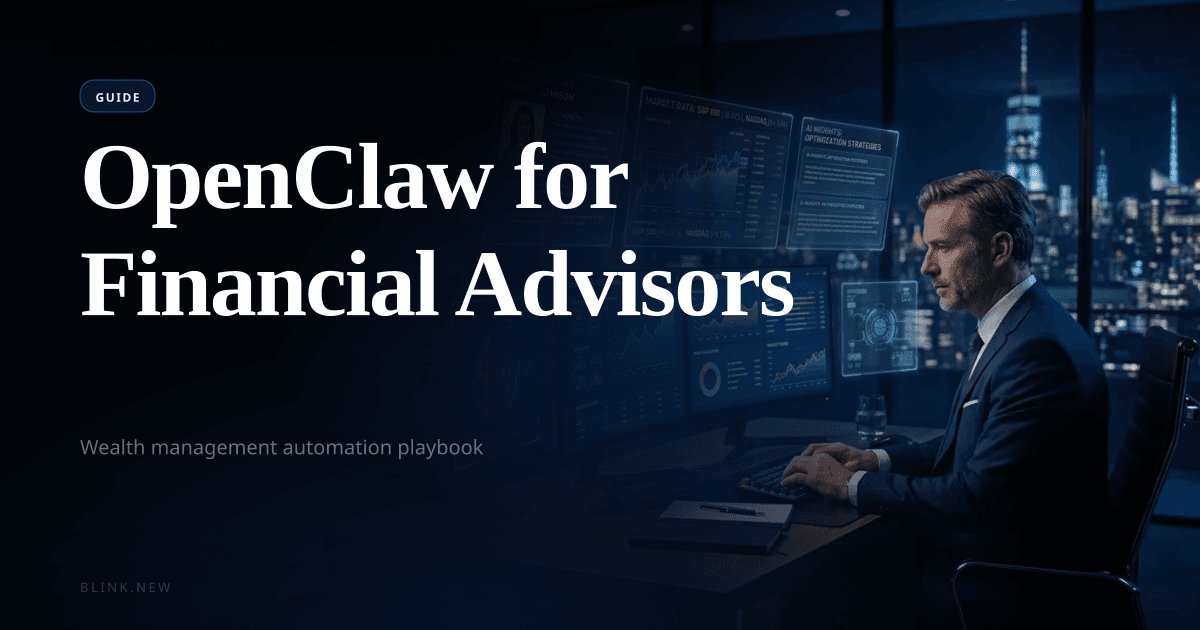 OpenClaw for Financial Advisors: Wealth Management Automation Guide
