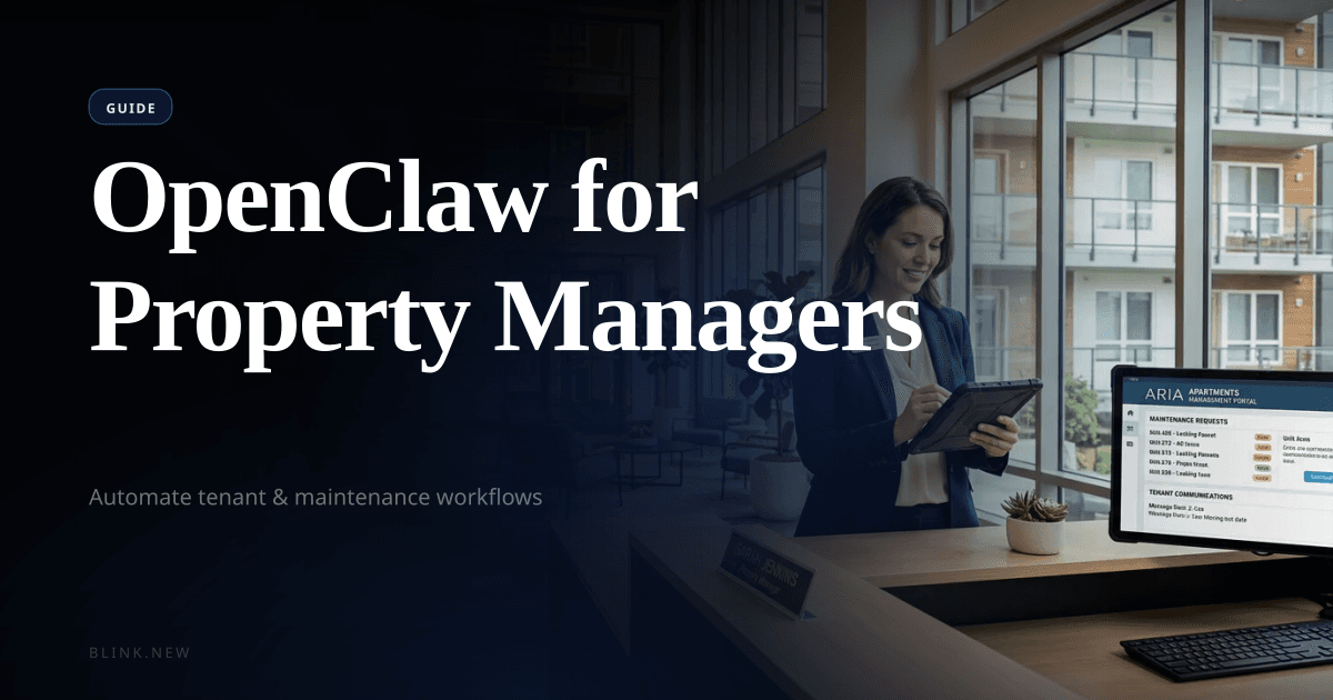 OpenClaw for Property Managers: Automate Tenant & Maintenance